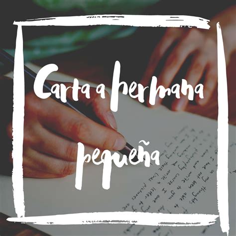 Cartas De Cumpleaños Para Una Hermana Pequeña Felizcumplehermana