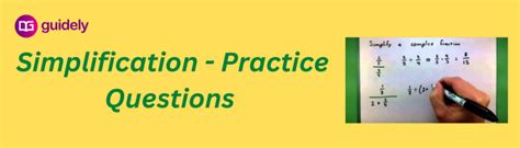 Simplification Practice Questions