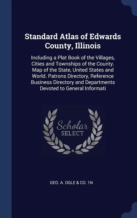 Standard Atlas Of Edwards County Illinois Including A Plat Book Of