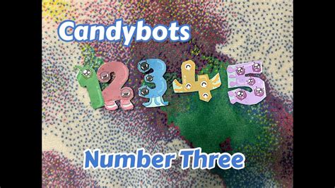 Candybots Number Three Youtube