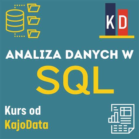 Kurs Sql Dla Początkujących Kajodata