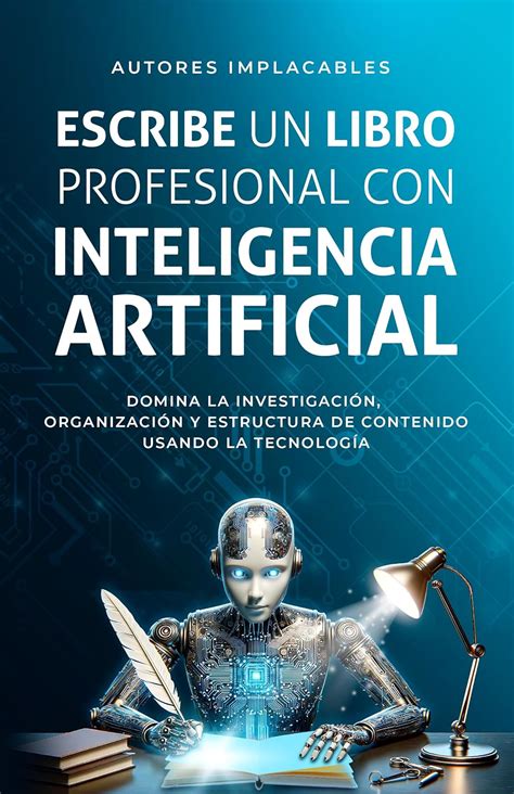 Escribe Un Libro Profesional Con Inteligencia Artificial Domina La