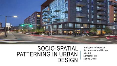 Socio Spatial Patterning In Urban Design Pptx
