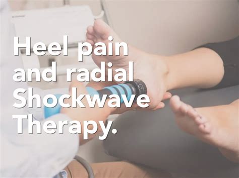 Plantar Fasciitis And Radial Shockwave Therapy