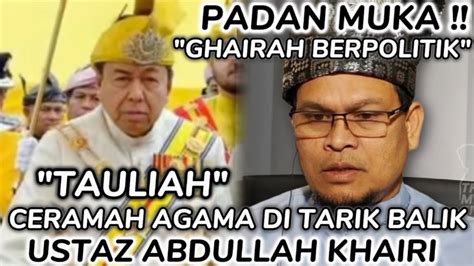 Ustaz Abdullah Khairi Meroyan Tauliah Ceramah Di Selangor Tarik Balik Youtube