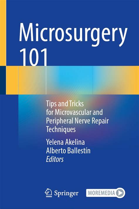 Microsurgery 101 Tips And Tricks For Microvascular And Peripheral