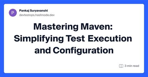 Pankaj Suryavanshi On Linkedin Mastering Maven Simplifying Test