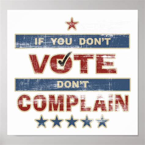 If You Dont Vote Dont Complain Poster Zazzle