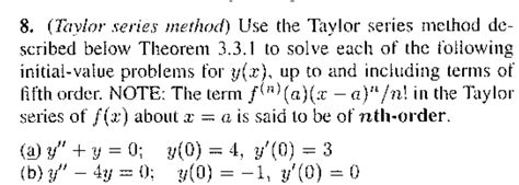 Solved 8 Tavlor Series Method Use The Taylor Series