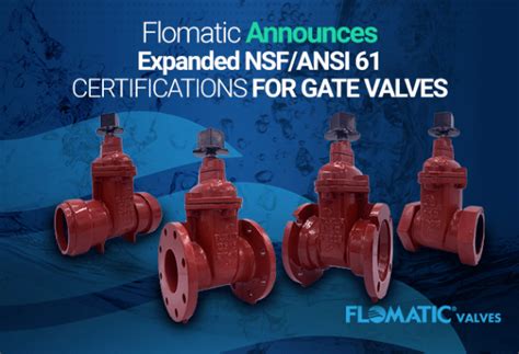 Flomatic Gate Valves Now Nsfansi 61 Certified In Expanded Size Ranges