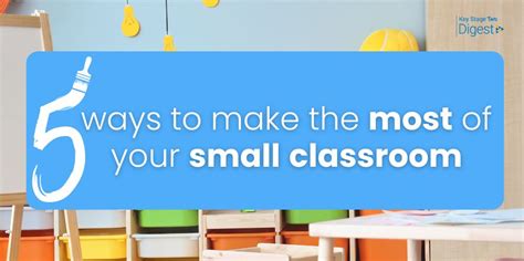 5 Ways To Make The Most Of Your Small Classroom Twinkl
