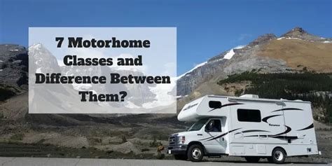 7 Motorhome Classes And Difference Between Them
