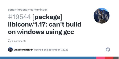 Package Libiconv117 Cant Build On Windows Using Gcc · Issue 19544 · Conan Ioconan Center