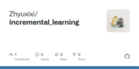 GitHub Zhyuxixi Incremental Learning