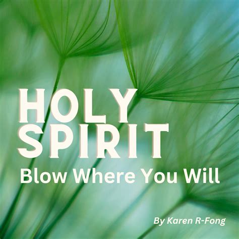 Holy Spirit Blow Where You Will Church Of Saint Michael Roman