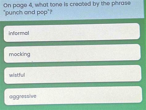 Solved On Page 4 What Tone Is Created By The Phrase “punch And Pop Solved On Page 4 What Tone Is Created By The Phrase “punch And Pop