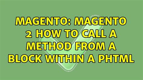Magento Magento 2 How To Call A Method From A Block Within A Phtml