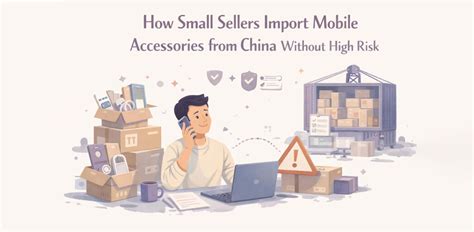 How Small Sellers Import Mobile Accessories From China