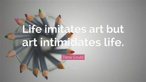 What Does The Saying Life Imitates Art Mean At Micheal Weston Blog