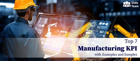 Top 7 Manufacturing Kpis Dashboard With Examples And Samples