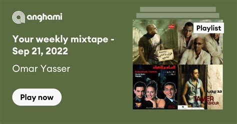 Your Weekly Mixtape Sep 21 2022 Playlist Play On Anghami