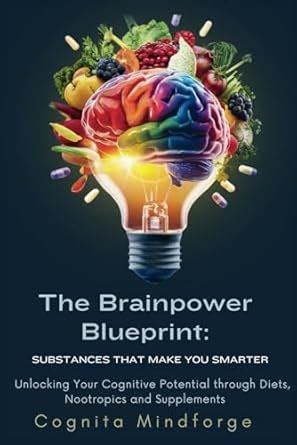 Cognitive Enhancement: Biohacking Brain Potential through Diet, Nootropics, and Supplements ...
