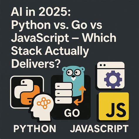 Ai In 2025 Python Go Javascript For Different Tasks Dmytro Sirenko Posted On The Topic