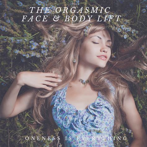 The Orgasmic Face And Body Lift Mp3 For Singles And Couples — Oneness