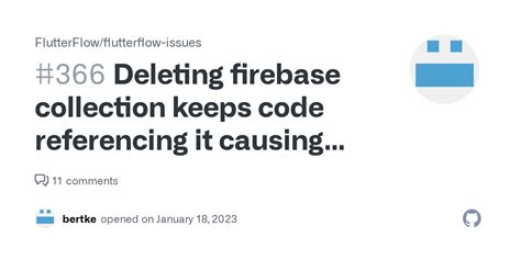 Deleting Firebase Collection Keeps Code Referencing It Causing Errors · Issue 366 · Flutterflow