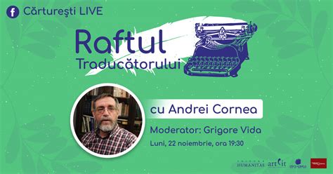 Raftul Traducătorului Cu Andrei Cornea Blog Carturesti