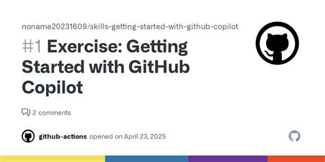 Exercise Getting Started With Github Copilot · Issue 1 · Noname20231609skills Getting Started