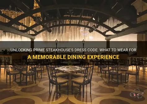 Unlocking Prime Steakhouses Dress Code What To Wear For A Memorable