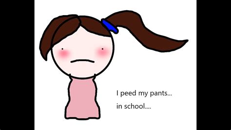 The Time I Peed My Pants Youtube