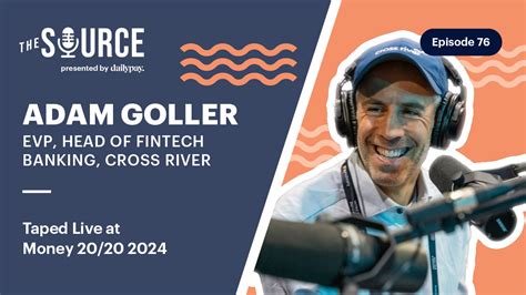 76 Adam Goller Evp Head Of Fintech Banking Cross River Taped Live