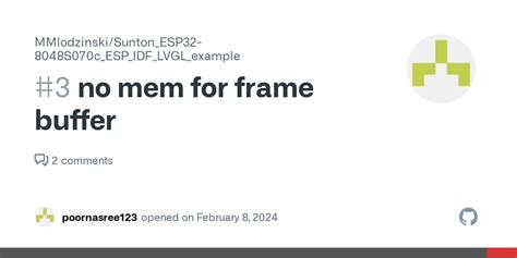 No Mem For Frame Buffer · Issue 3 · Mmlodzinskisuntonesp32 8048s070cespidflvglexample