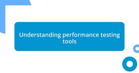 My Insights On Performance Testing Tools •