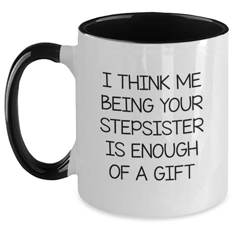 Funny Stepsister Ts For Her Two Tone Coffee Mug With I Think Me