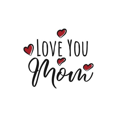I Love You Mom Vector Art Icons And Graphics For Free Download