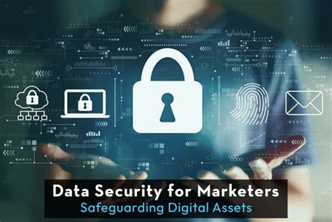 Data Security For Marketers Safeguarding Digital Assets