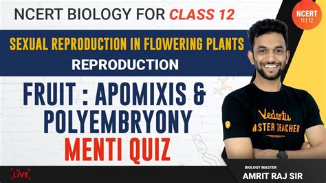 Sexual Reproduction In Flowering Plants 05 Fruit Apomixis