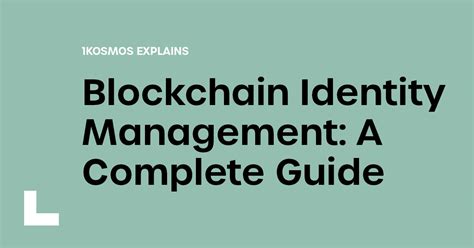 Blockchain Identity Management A Complete Guide Kosmos