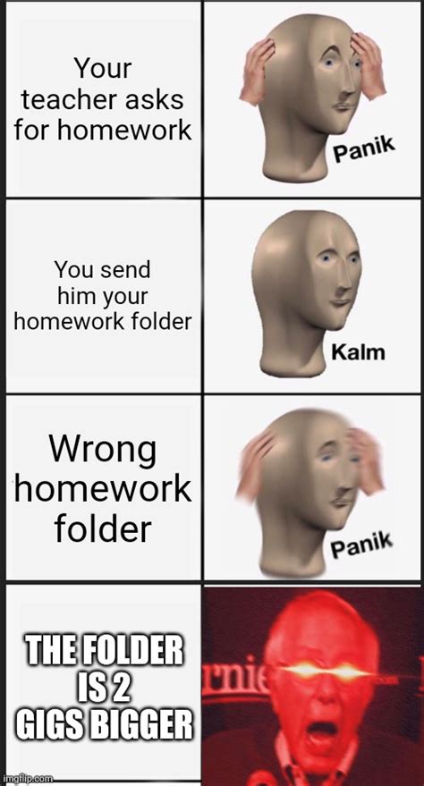 Image Tagged In Memes Panik Kalm Panik School Bernie Sanders Homework