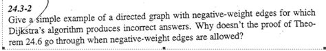 Solved 243 2 Give A Simple Example Of A Directed Graph With Negative Weight Edges For Which