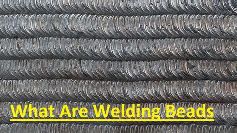 What Are Welding Beads Features Types Uses And Working The