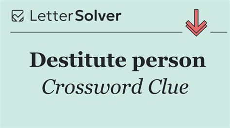 Destitute Person Crossword Clue Answers
