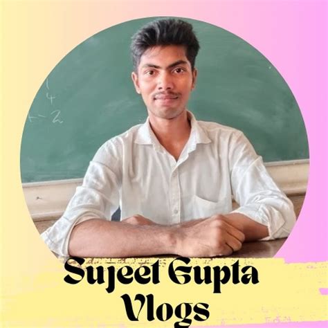 Sujeet Gupta Vlogs Youtube