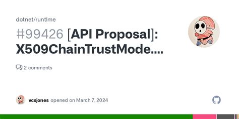 Api Proposal X509chaintrustmodecustomanchortrust · Issue 99426 · Dotnetruntime · Github