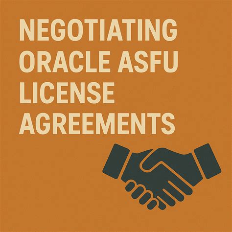 Negotiating Oracle Asfu License Agreements Key Strategies