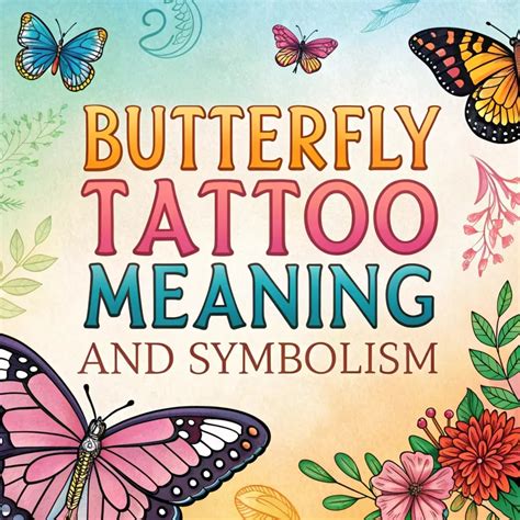 Best 13 Butterfly Tattoo Meanings And Symbolism Natures Beauty Artofit