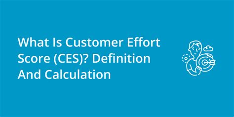 What Is Customer Effort Score Ces Definition And Calculation